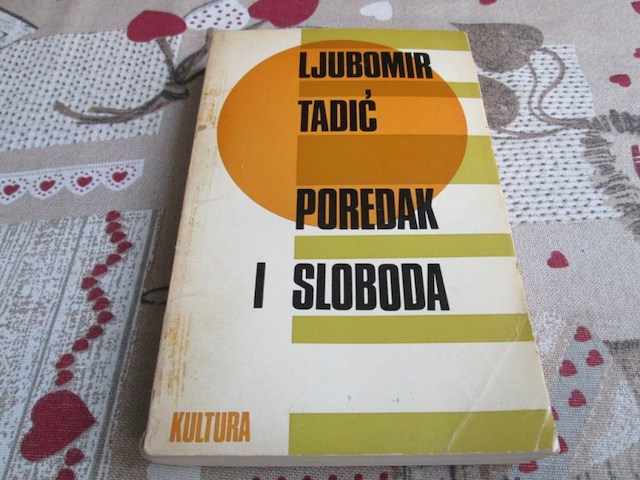 POREDAK I SLOBODA -  Ljubomir Tadić