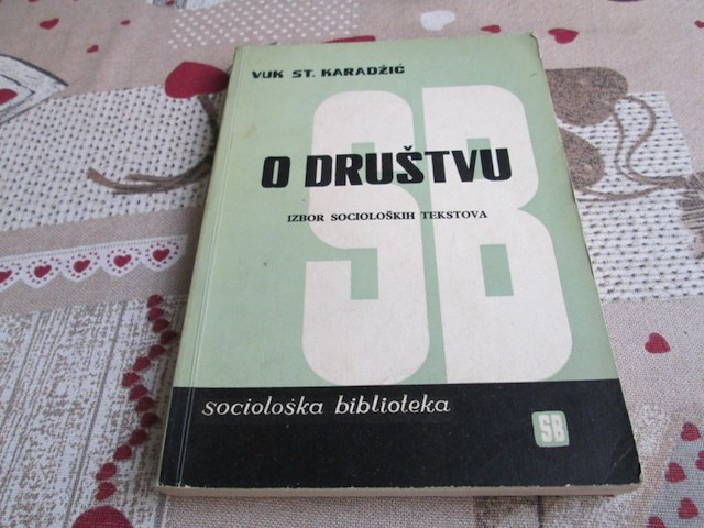 O DRUŠTVU Izbor socioloskih tekstova - Vuk St. Karadžić