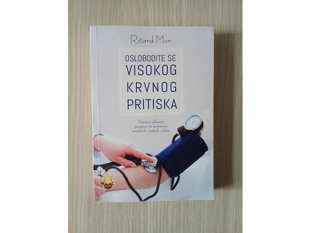 Ričard Mur - OSLOBODITE SE VISOKOG KRVNOG PRITISKA