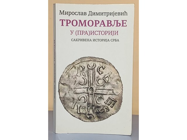 TROMORAVLJE U (PRA)ISTORIJI Miroslav Dimitrijević