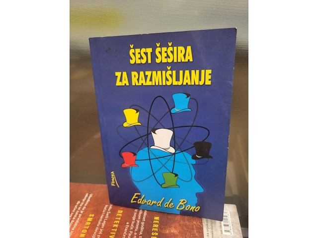 Edvard De Bono SEST SESIRA ZA RAZMISLJANJE
