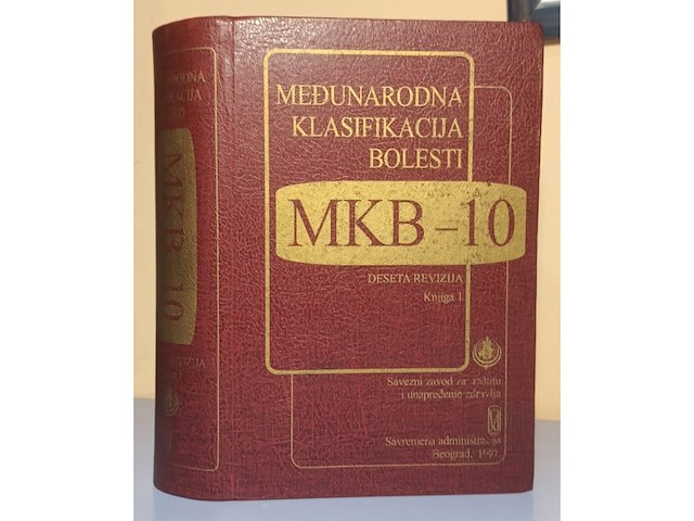 MEĐUNARODNA KLASIFIKACIJA BOLESTI MKB - 10 deseta reviz