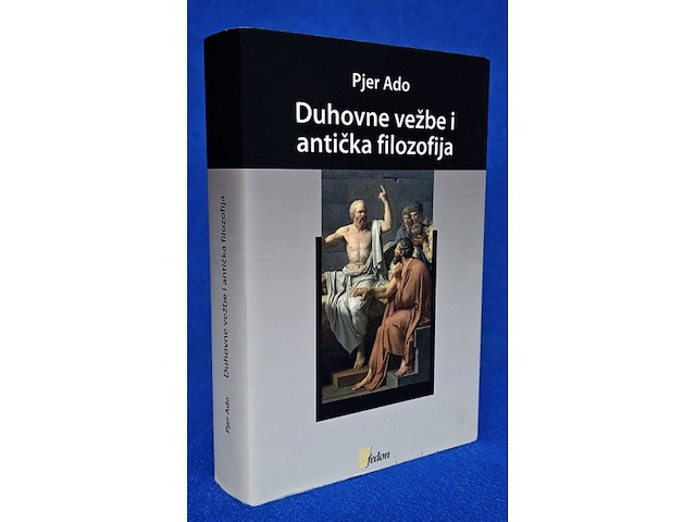 Duhovne vežbe i antička filozofija - Pjer Ado