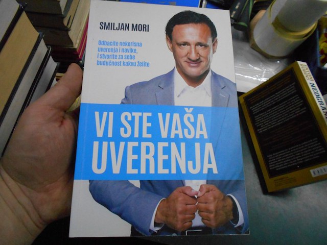 Smiljan Mori - Vi ste vaša uverenja