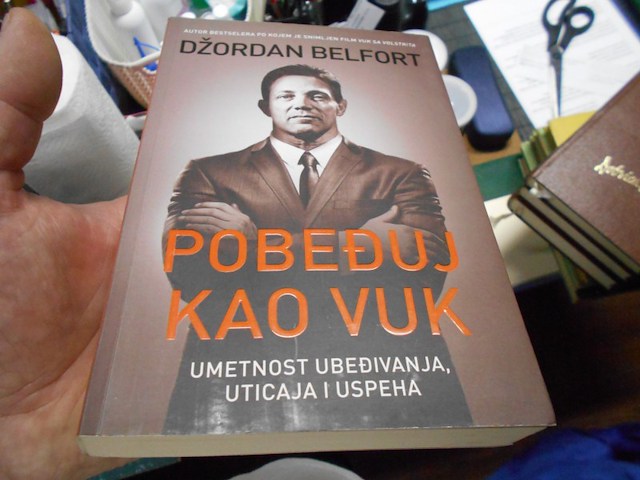 Džordan Belfort - POBEĐUJ KAO VUK