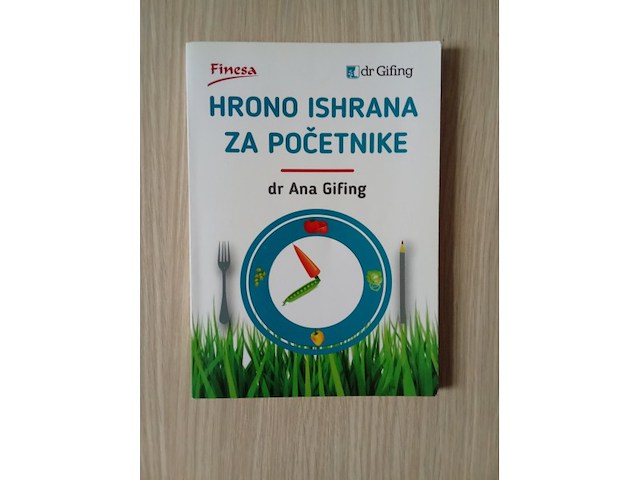 Dr Ana Gifing - HRONO ISHRANA ZA POČETNIKE