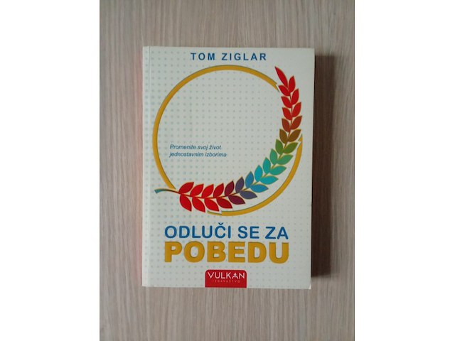 Tom Ziglar - ODLUČI SE ZA POBEDU