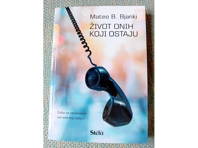 Mateo B Bjanki Život onih koji ostaju