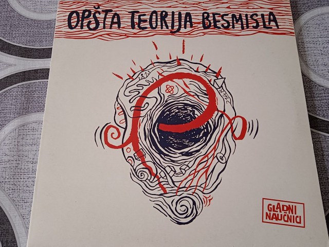 Gladni Naučnici - Op​š​ta Teorija Besmisla, Neslusana