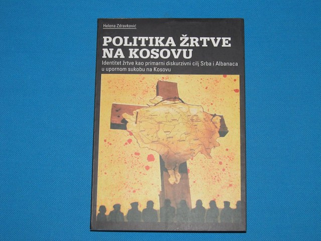 Politika žrtve na Kosovu Helena Zdravković