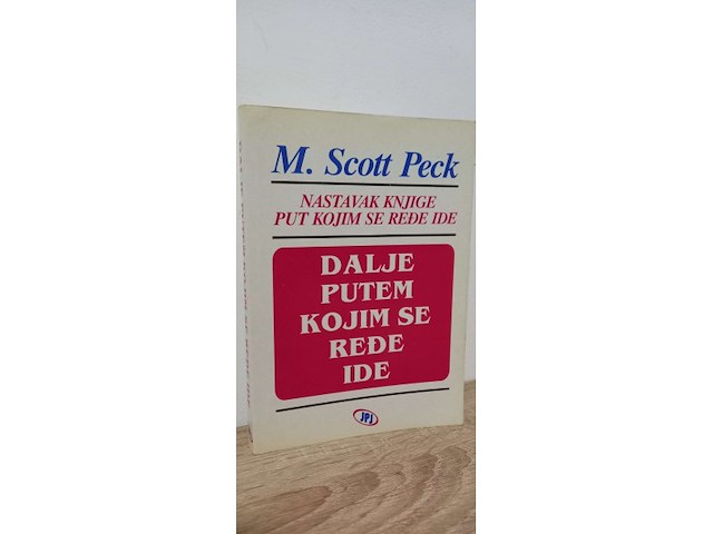Dalje putem kojim se ređe ide - M. Scott Peck