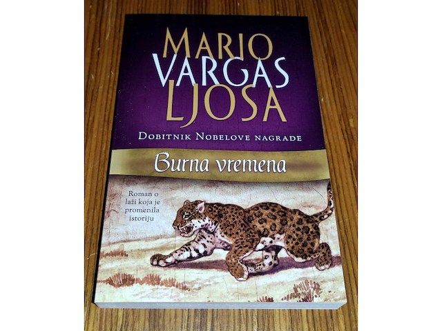 Burna vremena - Mario Vargas Ljosa (Novo!)