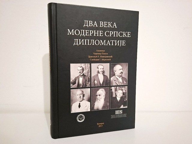 Dva veka moderne srpske diplomatije  - Popov/ Živojinov