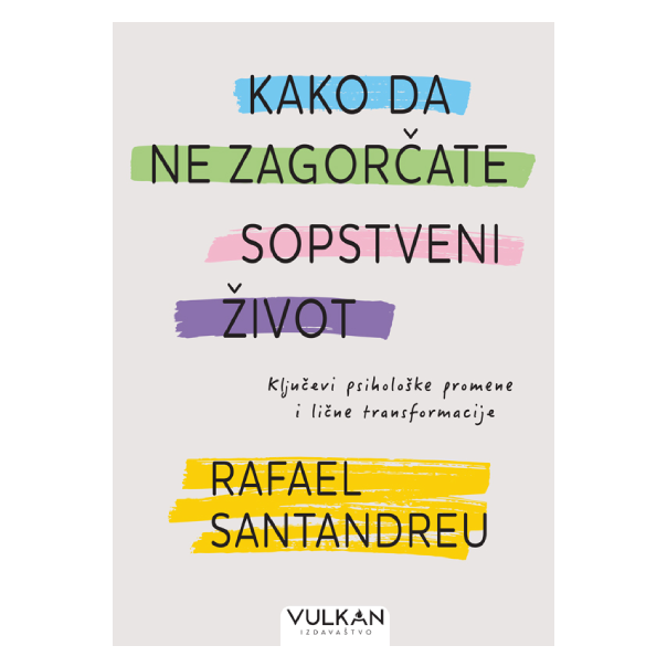 Kako da ne zagorčate sopstveni život