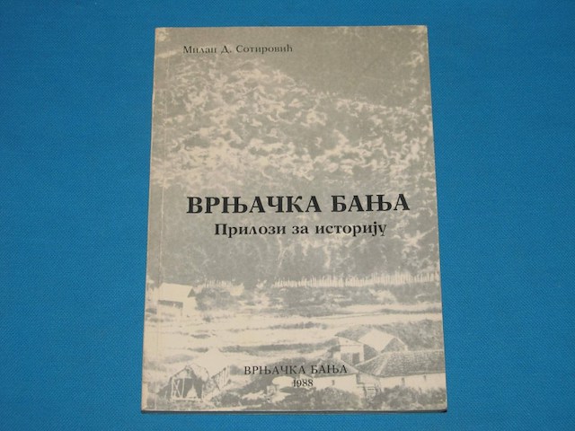 Vrnjačka Banja prilozi za istoriju Milan Sotirović