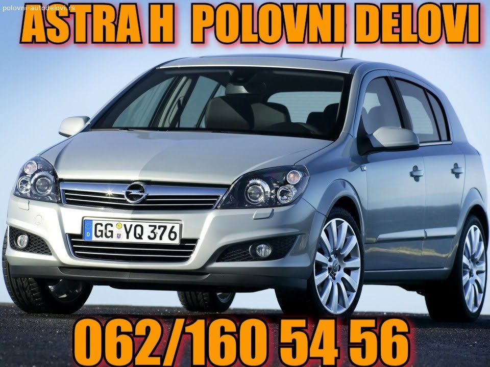 Opel Astra H POLOVNI DELOVI