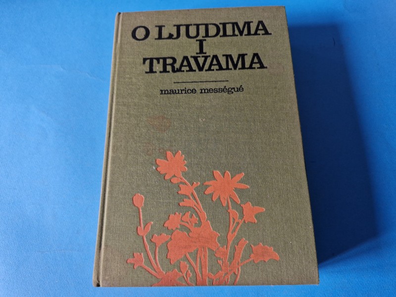 O LJUDIMA I TRAVAMA - MAURICE MESSEGUE