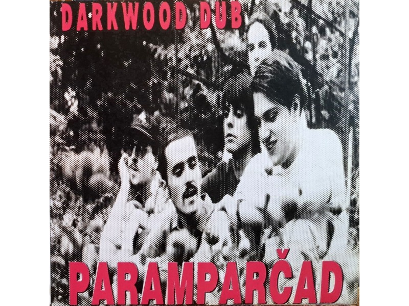 LP DARKWOOD DUB - PARAMPARČAD (1995) NOVA NIKAD PUŠTENA