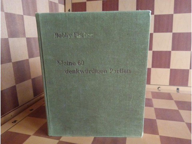 Bobby Fischer - Meine 60 denkwurdigen Partien (sah)