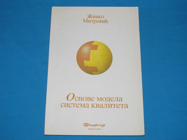 Osnove modela sistema kvaliteta Živko Mitrović