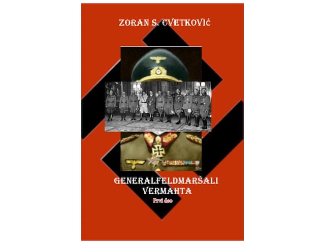 Generalfeldmaršali Vermahta, prvi deo