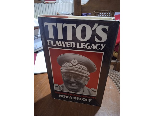 Tito`s Flawed Legacy-Nora Beloff