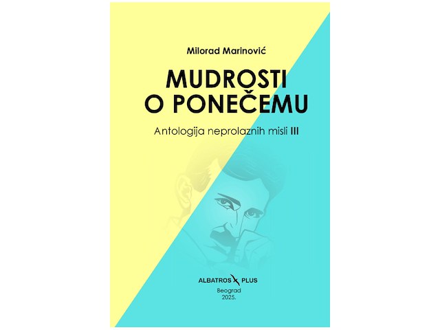 Mudrosti o ponečemu: Antologija neprolaznih misli 3