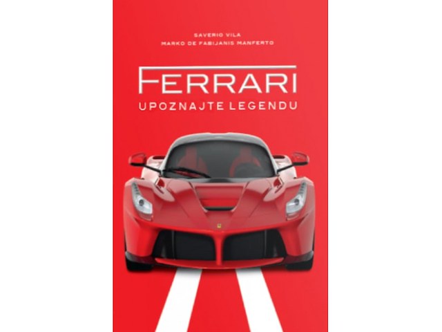 Ferrari - upoznajte legendu