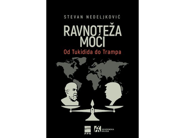 Ravnoteža moći:. Od Tukidida do Trampa