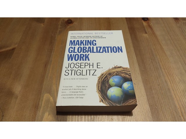 Joseph E. Stiglitz, Making Globalization Work