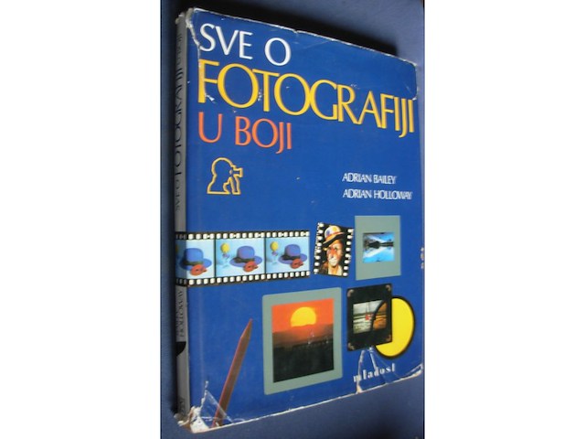 SVE O FOTOGRAFIJI U BOJI - Adruan Bailey/Adrian Hollowa