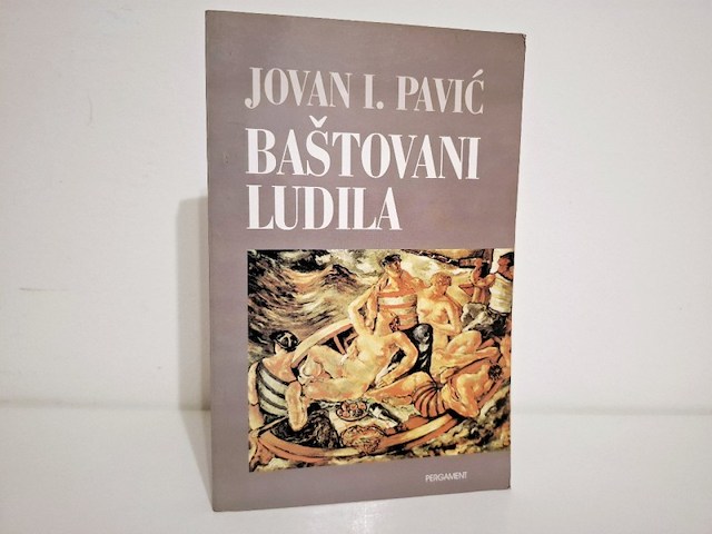 Baštovani ludila - Jovan I. Pavić