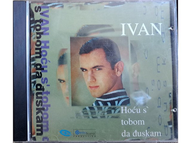 CD: IVAN - HOĆU S` TOBOM DA ĐUSKAM (1995) odličan