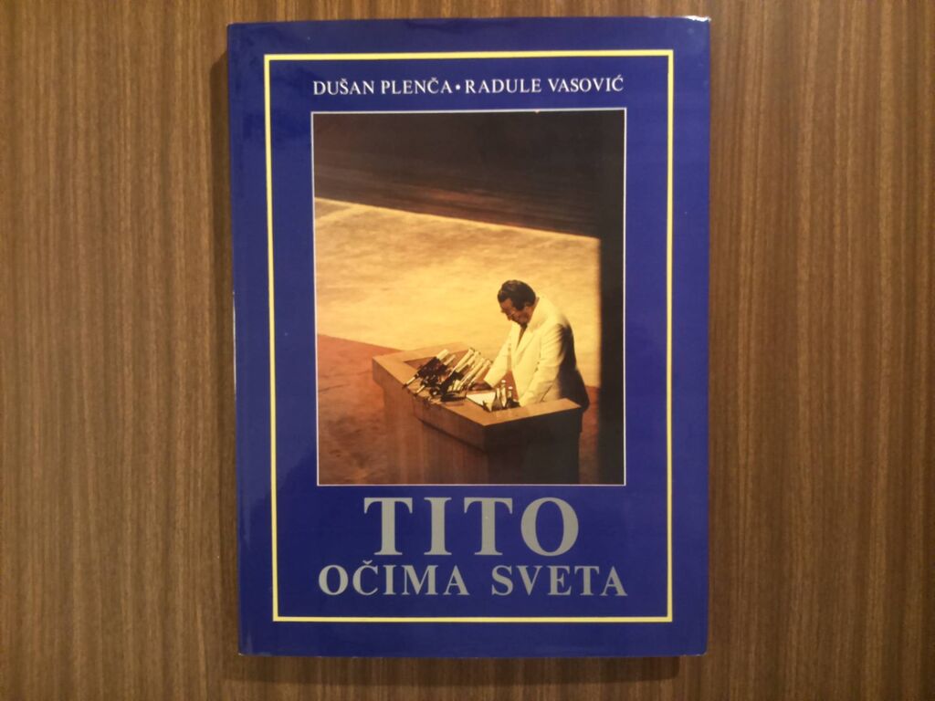 Tito očima sveta, Dušan Plećaš i Radule Vasović. Izdavač „Četvrti
