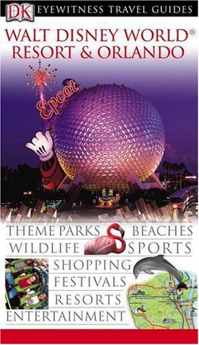 DK Eyewitness Travel Guide: Walt Disney World Resort & Orlando