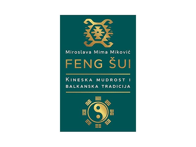Feng šui: kineska mudrost i balkanska tradicija
