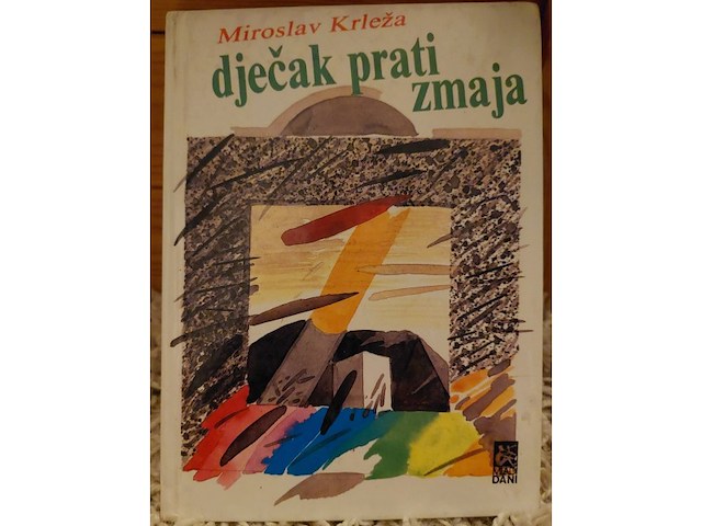 Miroslav Krleža- Dječak prati zmaja
