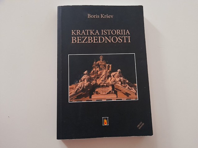 Kratka istorija bezbednosti - Boris Kršev
