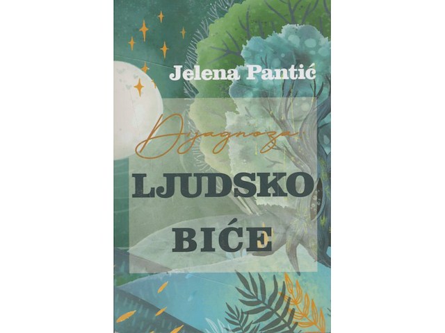 Jelena Pantić - DIJAGNOZA: LJUDSKO BIĆE