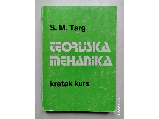 S. M. Targ, TEORIJSKA MEHANIKA (Kratak kurs)