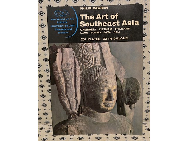 The Art of Southeast Asia - Philip Rawson