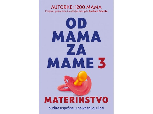 Od mama za mame 3: Materinstvo
