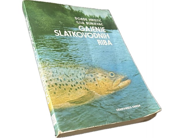 Gajenje Slatkovodnih Riba Đorđe Ristić,Ilija Bunjevac