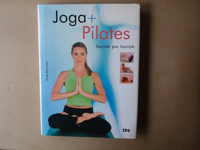 Hose Rodrigez - JOGA + PILATES KORAK PO KORAK