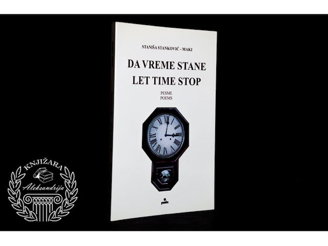 DA VREME STANE - LET TIME STOP - Staniša Stanković Maki