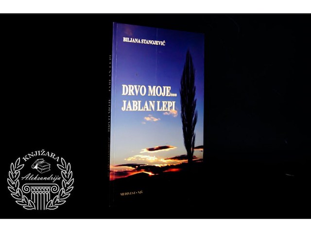 DRVO MOJE JABLAN LEPI - Biljana Stanojević