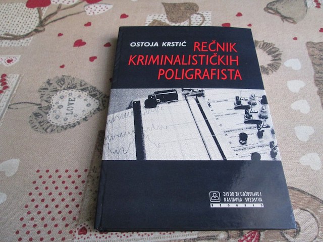 REČNIK KRIMINALISTIČKIH POLIGRAFISTA - Ostoja Krstić
