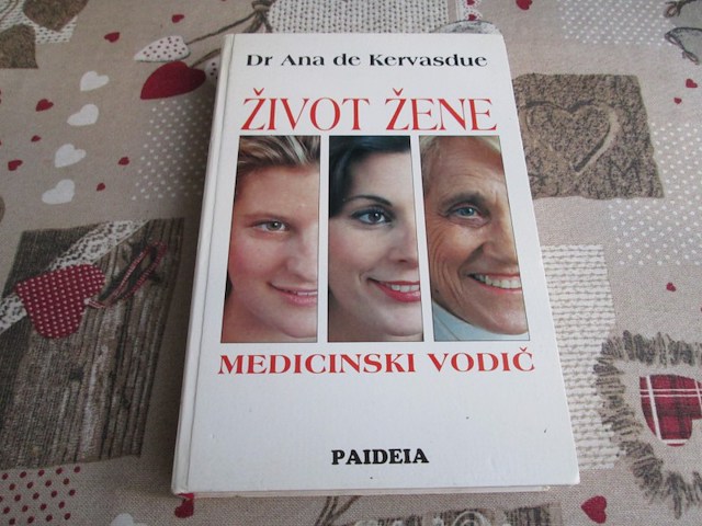 ŽIVOT ŽENE medicinski vodič - Dr Ana de Kervasdue