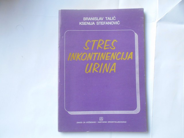 Stres inkontinencija urina, B.Talić, K.Stefanović,zavod