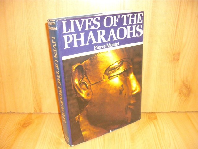 Lives of the pharaohs - Pierre Montet
